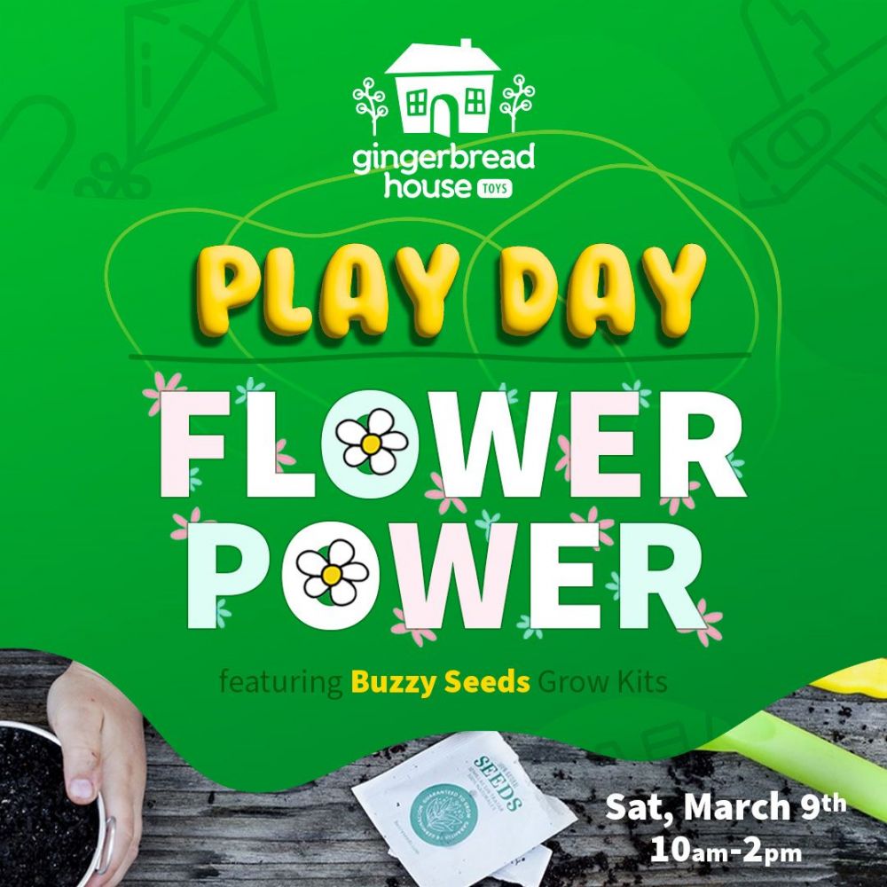 It's PLAY DAY! Saturday, March 9th from 10am - 2pm Sow the seeds of fun ...
